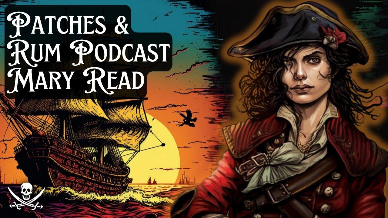 Patches & Rum Podcast Mary Read | History of - One News Page VIDEO
