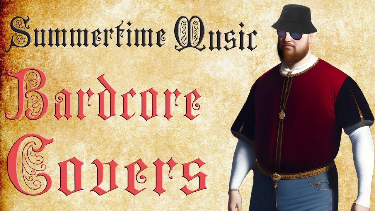 Summertime Music Bardcore Covers (Medieval style - One News Page VIDEO