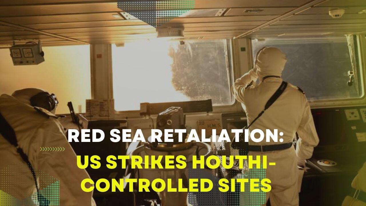 Red Sea Retaliation: US Strikes - One News Page VIDEO