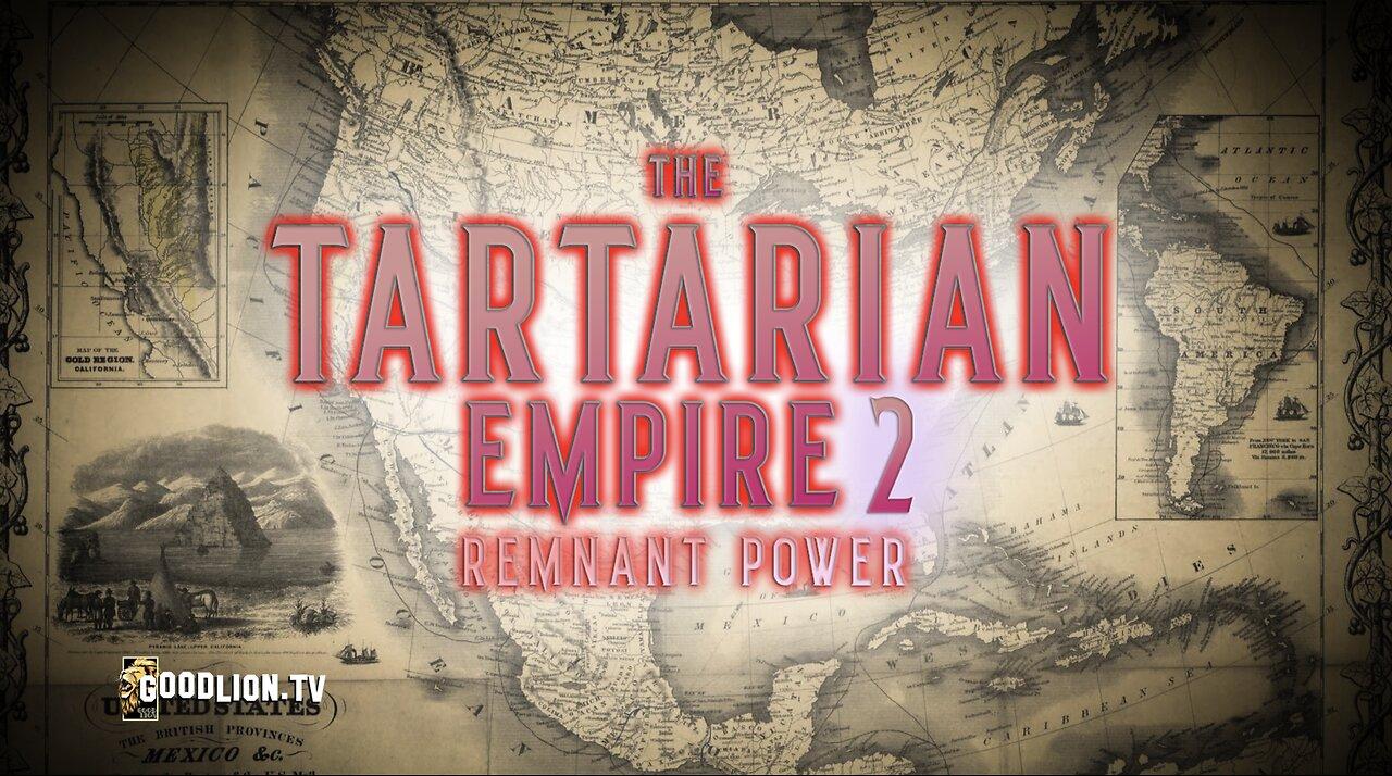 The Tartarian Empire 2: Remnant Power - One News Page VIDEO