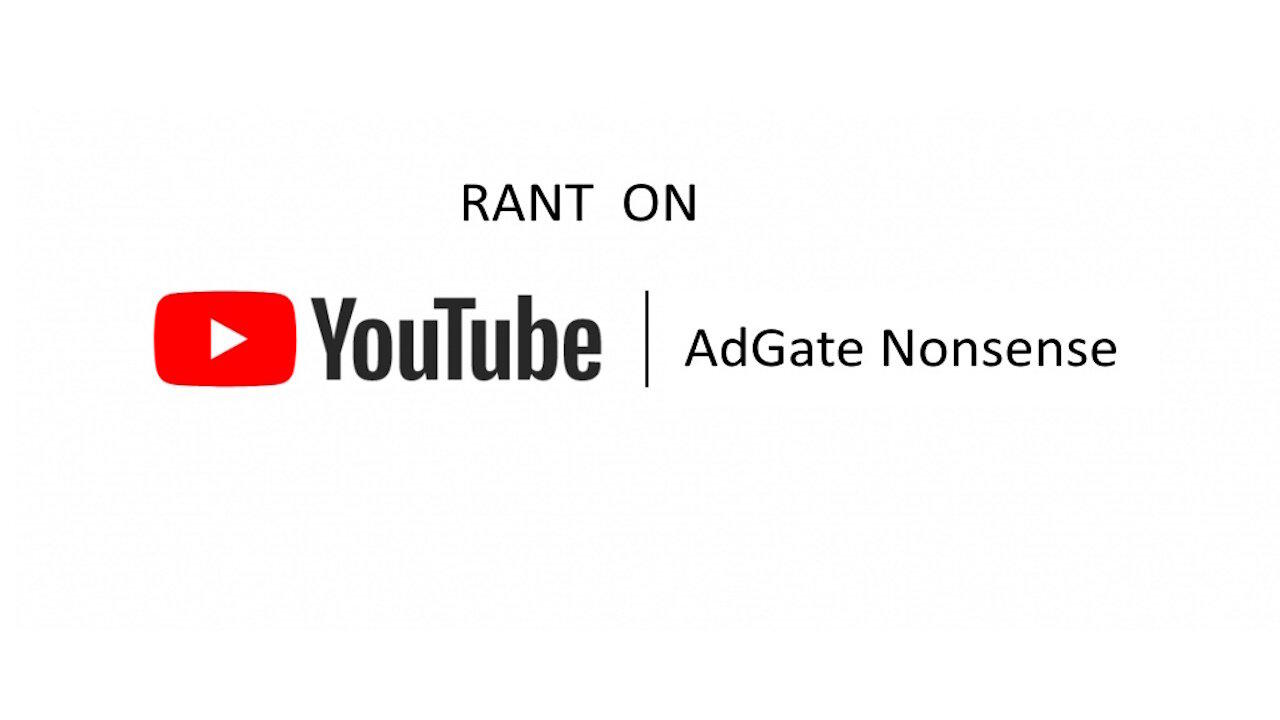 Rant on YouTube's AdGate nonsense - One News Page VIDEO