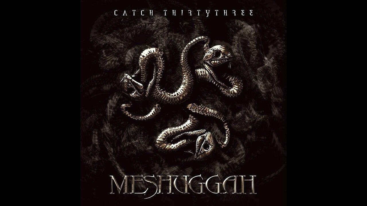 Meshuggah - Catch Thirtythree - One News Page VIDEO