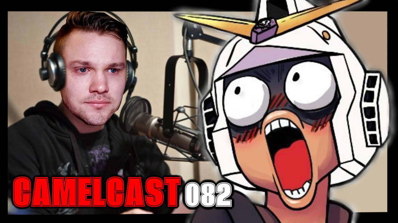 CAMELCAST 082 | ITSAGUNDAM | Dating, Ubisoft - One News Page VIDEO