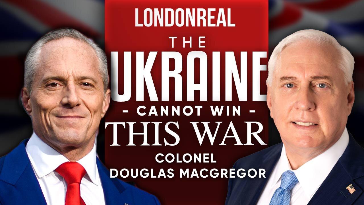 Colonel Douglas Macgregor - Ukraine Cannot Win - One News Page VIDEO