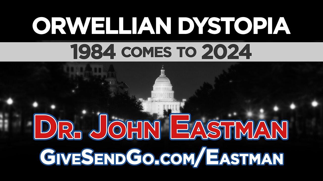 John Eastman - Orwelliam Dystopia 1984 Comes To - One News Page VIDEO