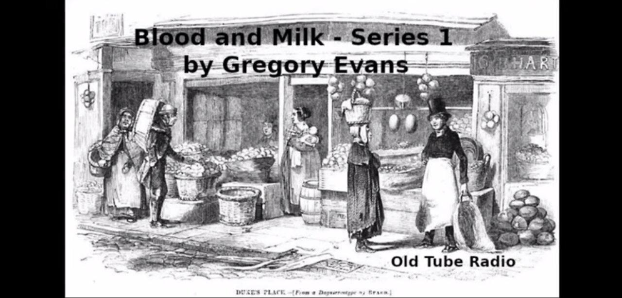 Blood and Milk Series 1 by Gregory Evans - One News Page VIDEO