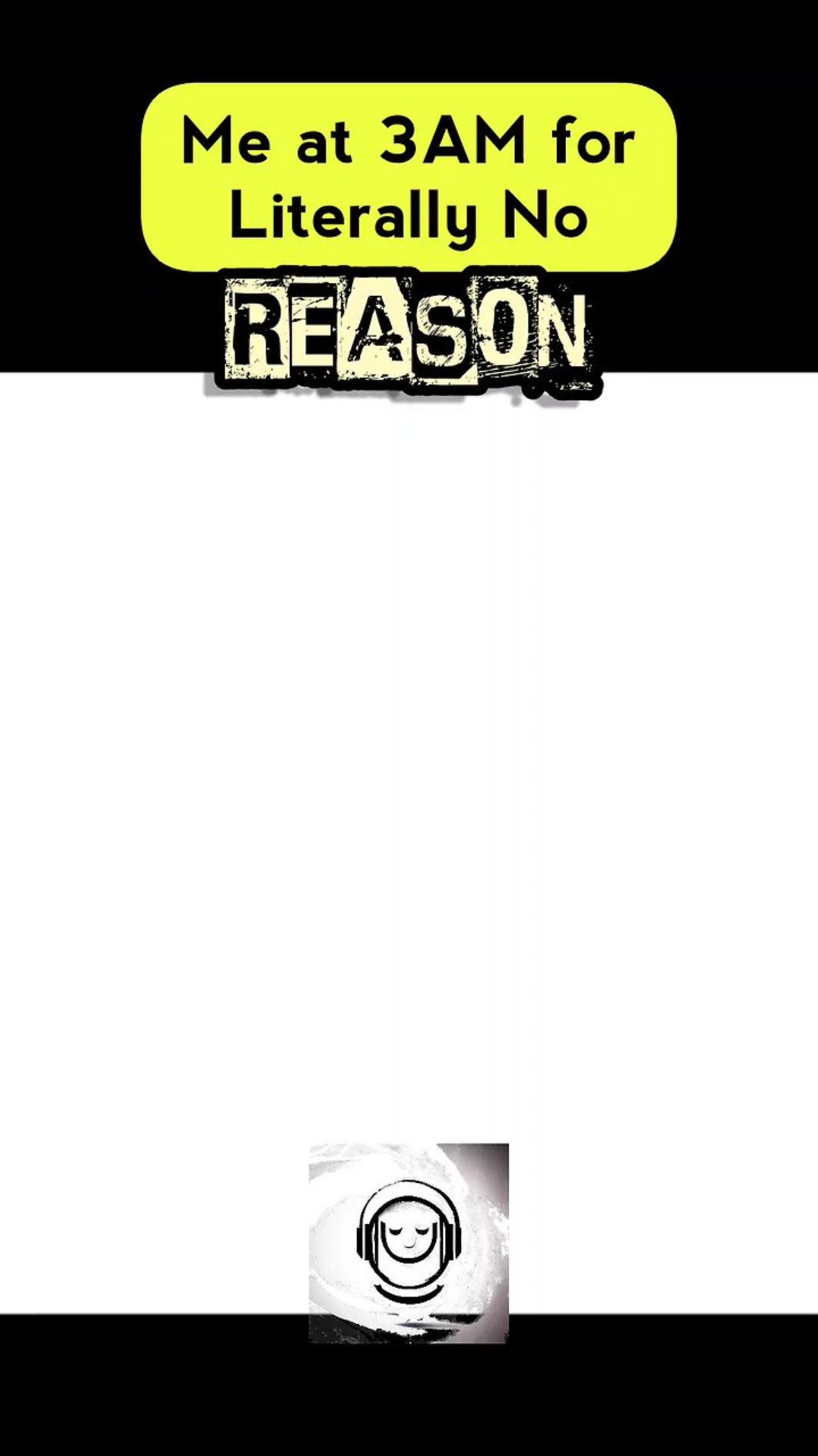 Me at 3 AM for literally no reason 😭 - One News Page VIDEO
