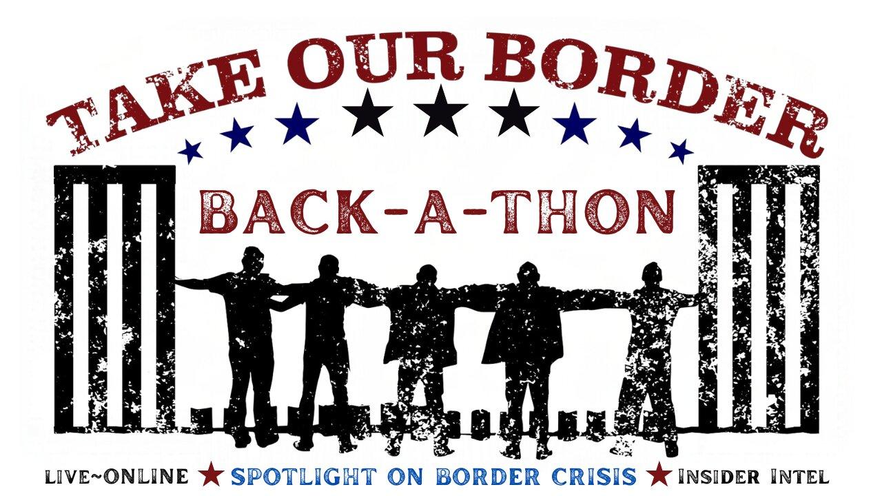 Take Our Border Back-A-Thon - One News Page VIDEO