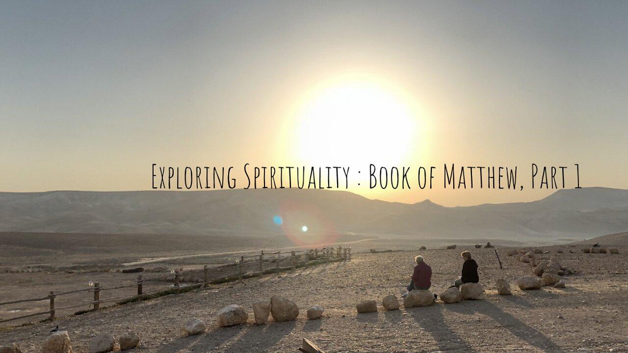 Exploring Spirituality: The Book Of Matthew Part - One News Page VIDEO