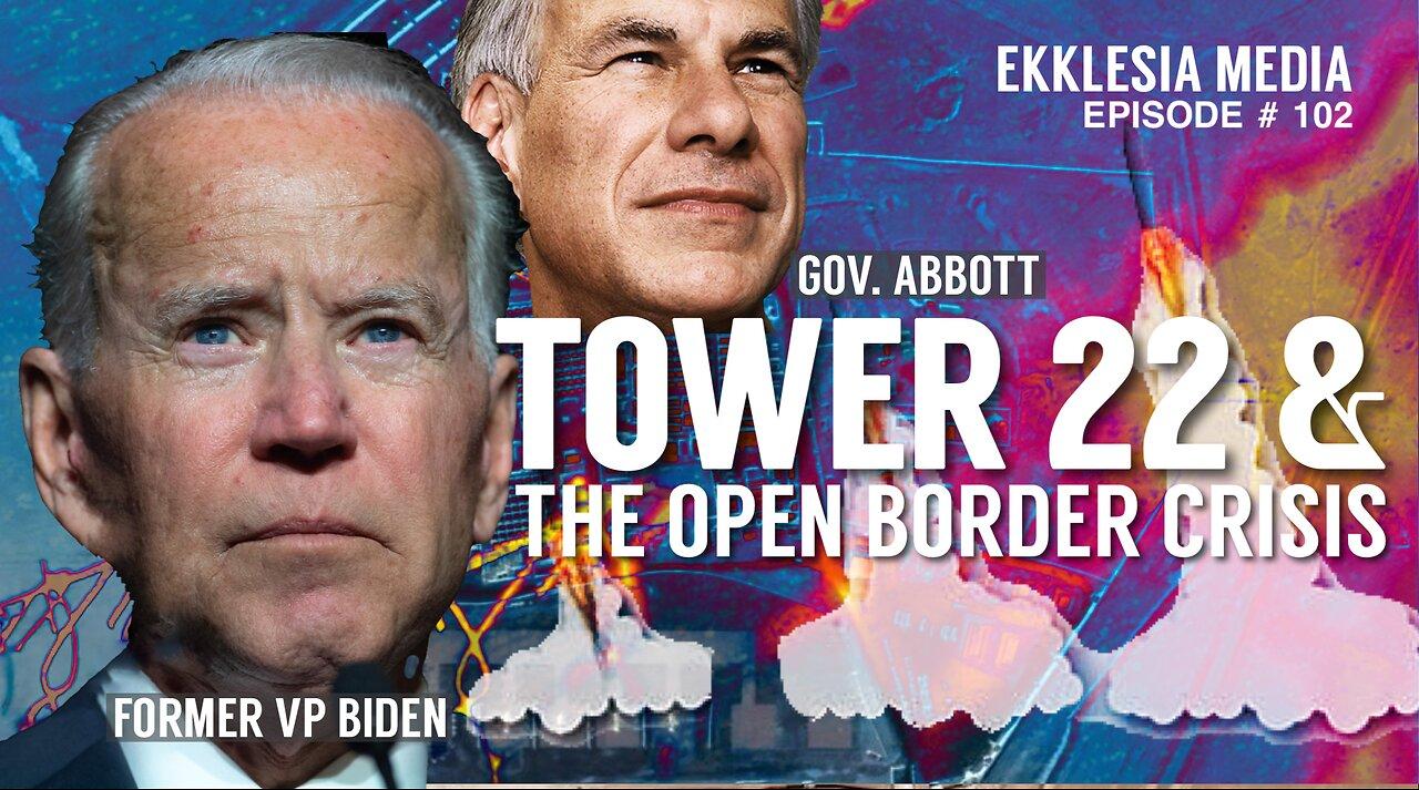 TOWER 22, THE BORDER CRISIS AND THE BIG PICTURE - One News Page VIDEO