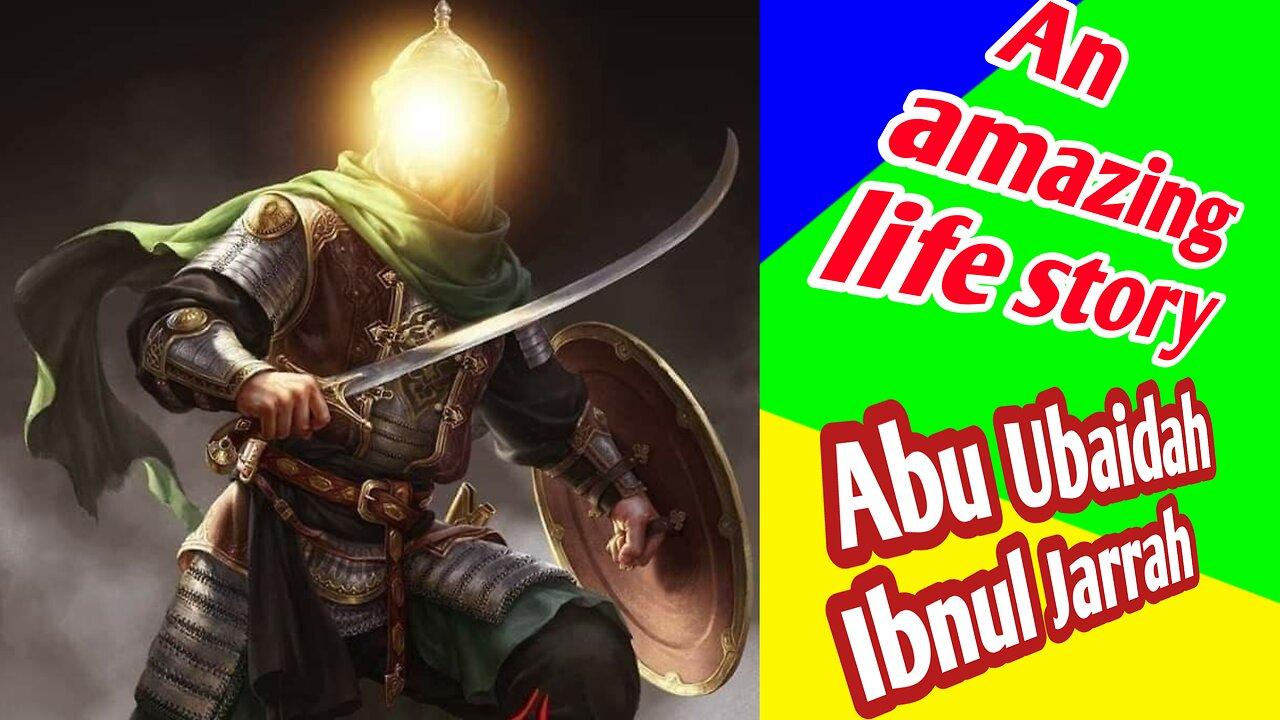 Abu Ubaidah Ibnul Jarrah. An amazing life - One News Page VIDEO