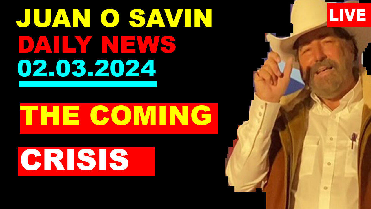 Juan O Savin HUGE Intel 02.03.2024: "The - One News Page VIDEO