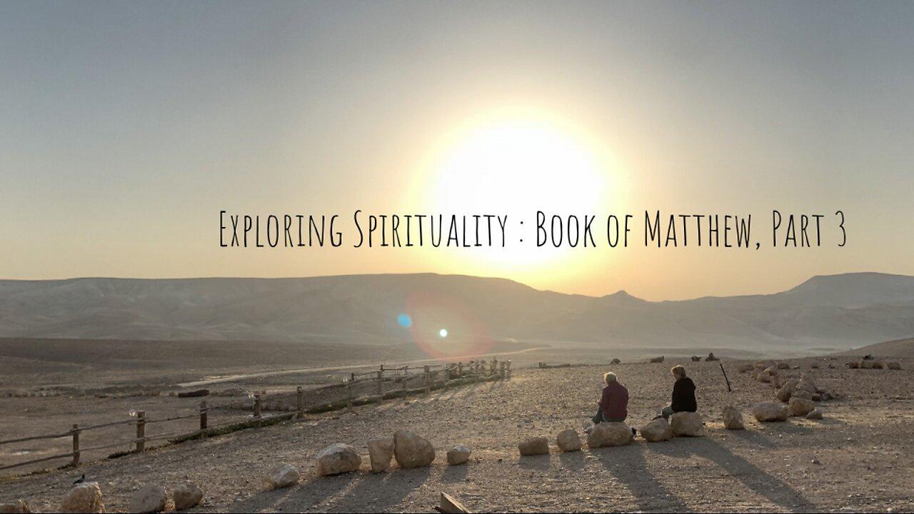 Exploring Spirituality - Book of Matthew, Part 3 - One News Page VIDEO