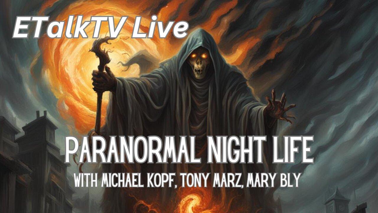 ETalkTV Live-Paranormal Night Life with Michael - One News Page VIDEO