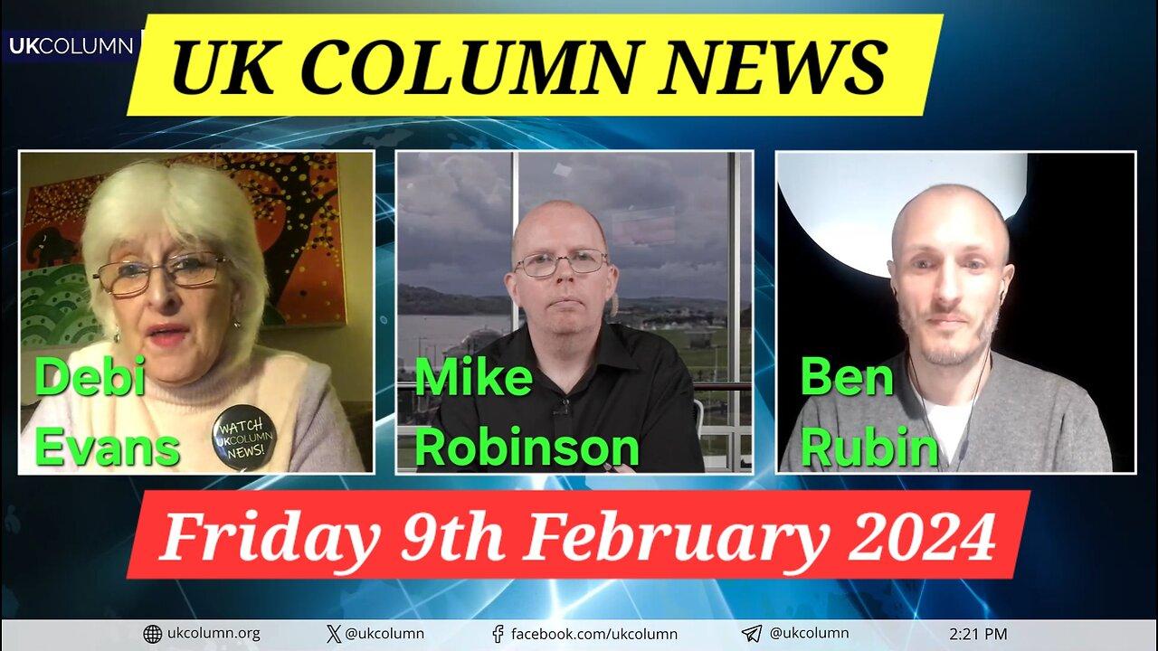 UK Column News - Friday 9th February 2024. - One News Page VIDEO