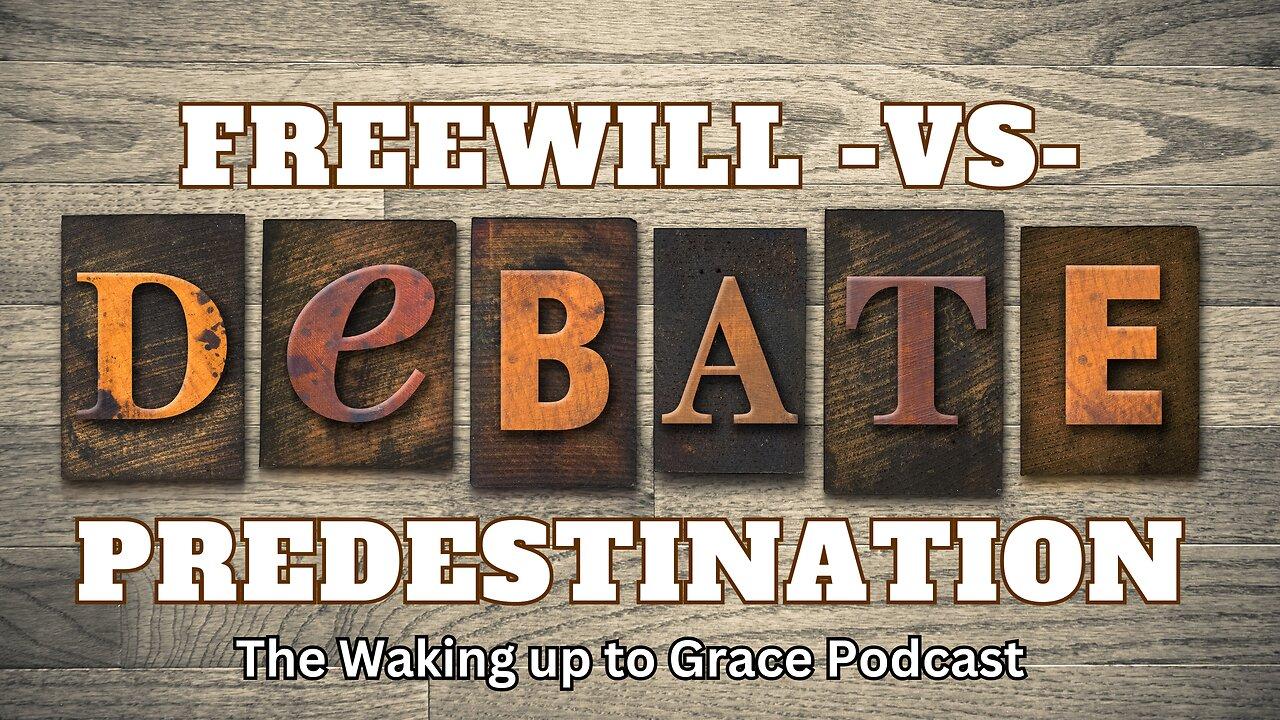 Debate: Freewill vs Predestination - One News Page VIDEO