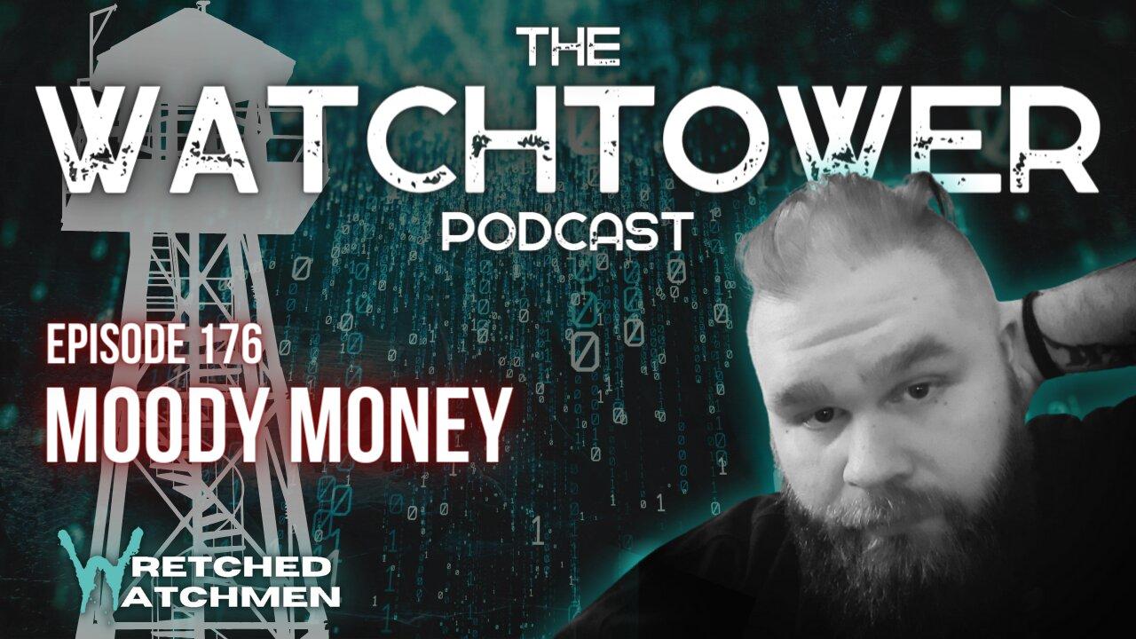 The Watchtower 2/13/24: Moody Money - One News Page VIDEO