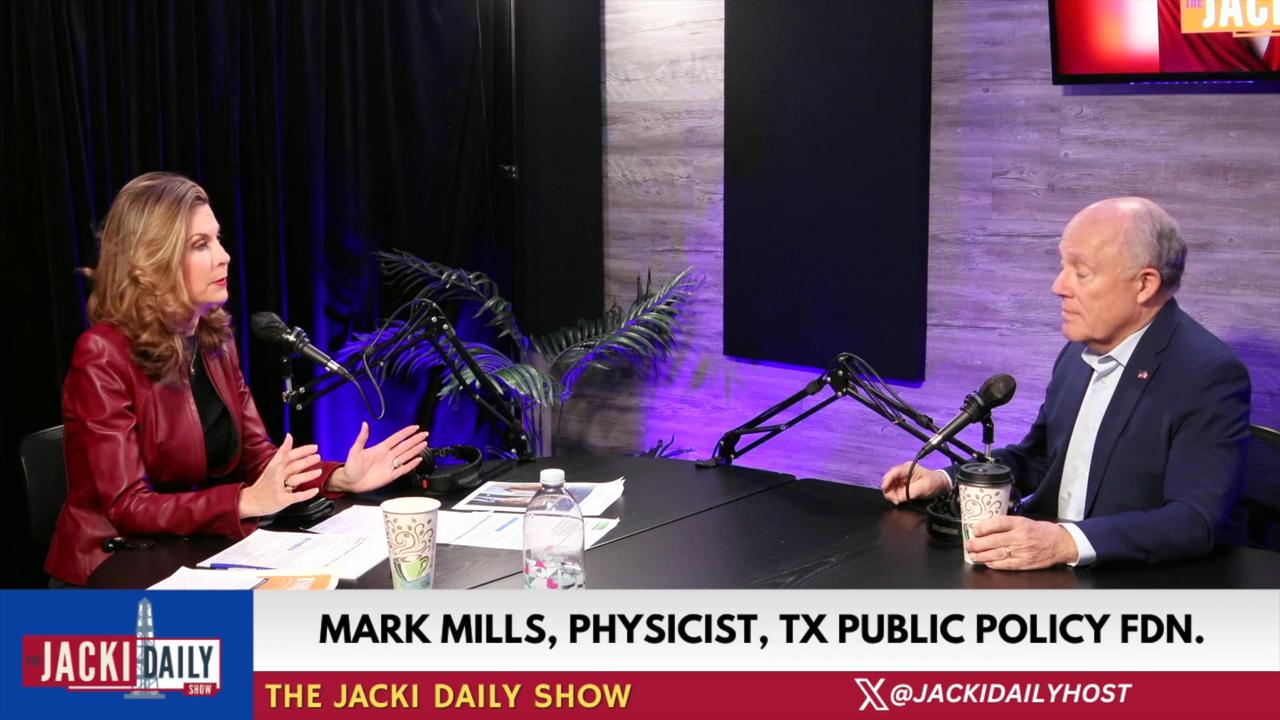 The Jacki Daily Show with Physicist Mark Mills - One News Page VIDEO