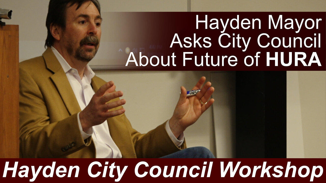 Hayden City Council Workshop on HURA - One News Page VIDEO