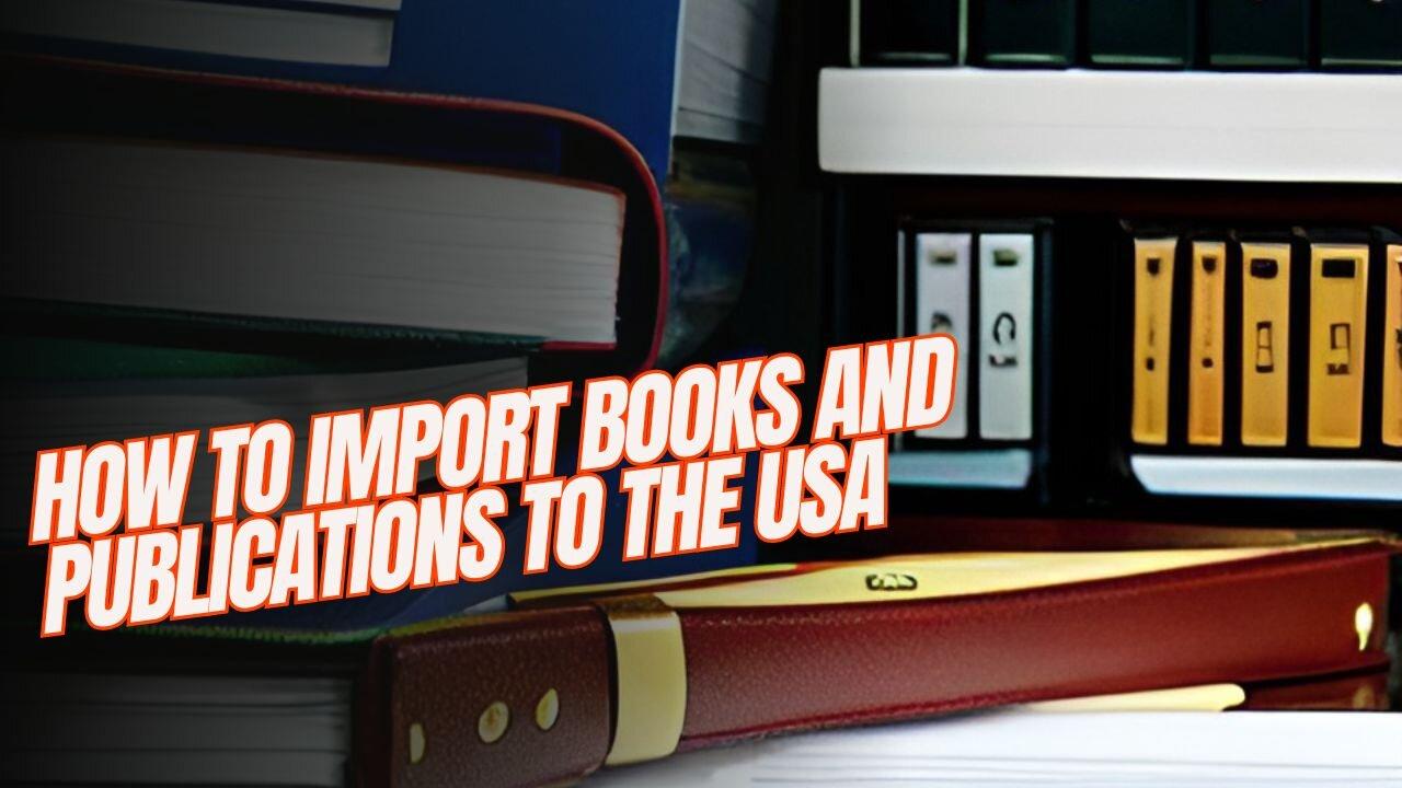 How to Import Books and Publications to the USA - One News Page VIDEO