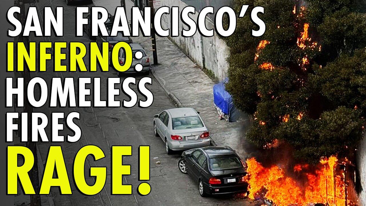 Homeless encampment fires explode in San - One News Page VIDEO