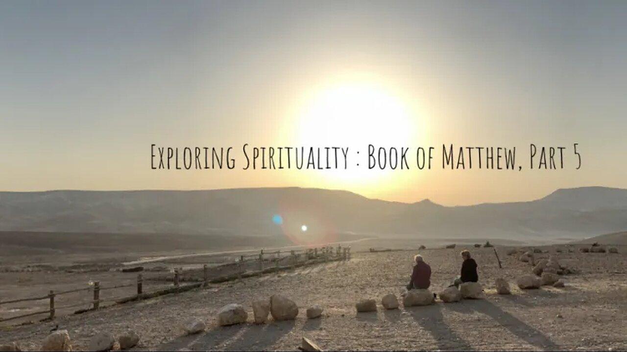 Exploring Spirituality: Book of Matthew, Part 5 - One News Page VIDEO