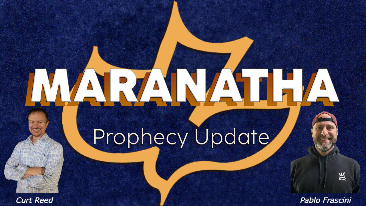 Maranatha Prophecy Update | Special Guest Pablo - One News Page VIDEO