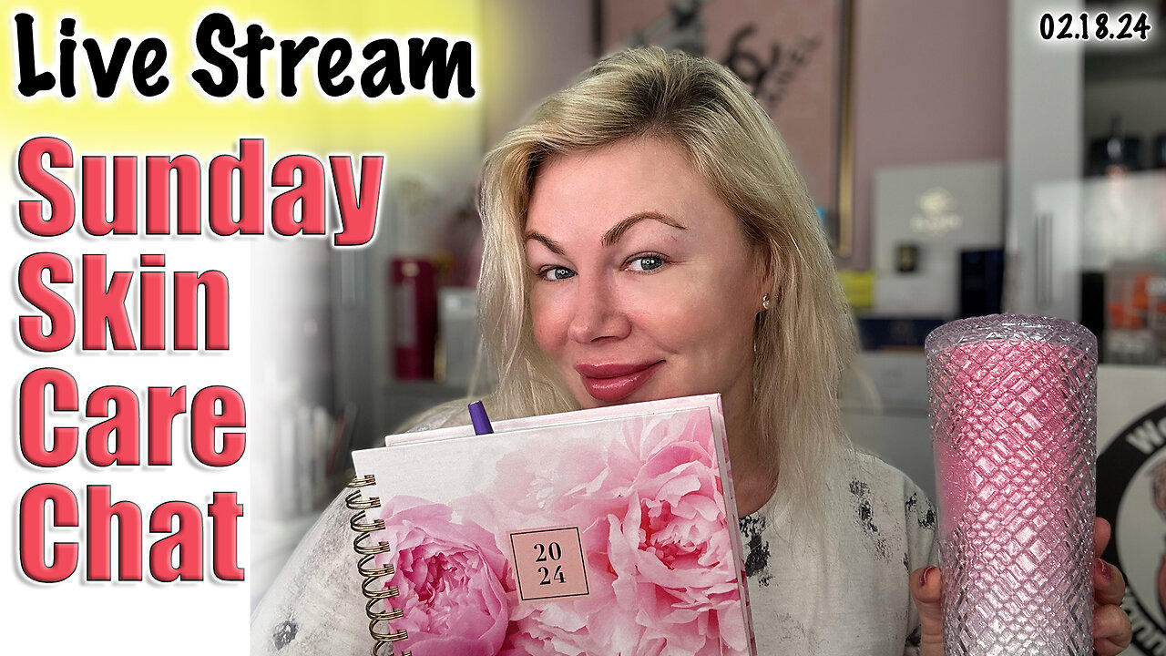 Live Stream Sunday Skin Care Chat | Lets Plan My - One News Page VIDEO