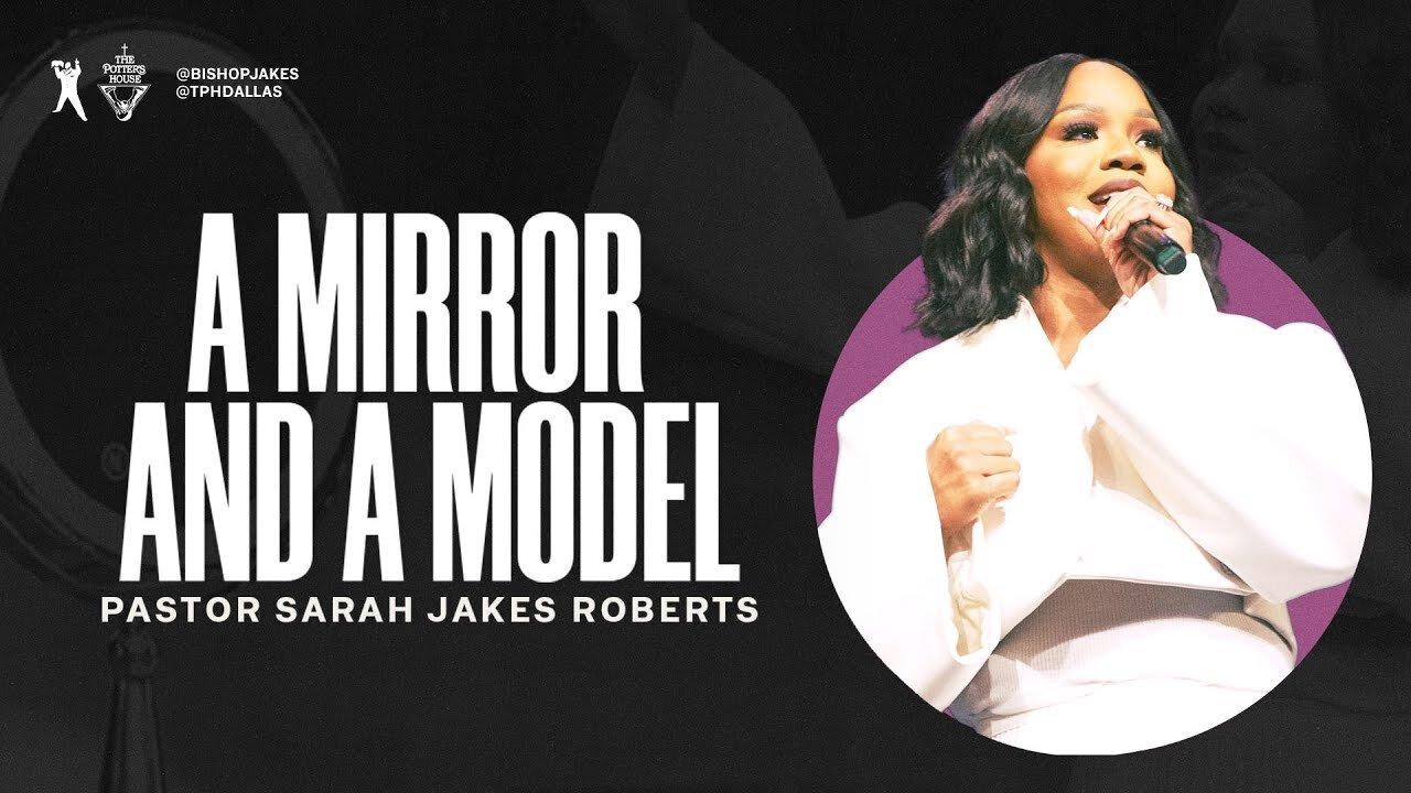 A Mirror and a Model - Pastor Sarah Jakes - One News Page VIDEO