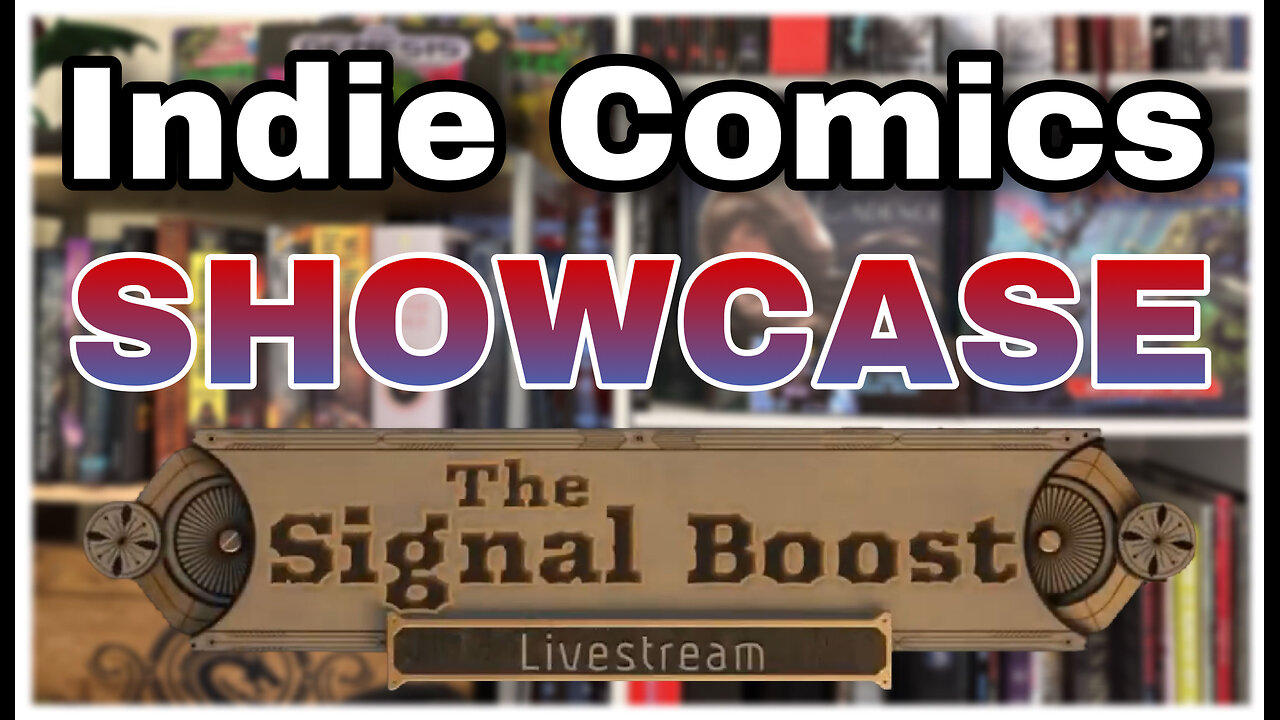 The Signal Boost Ep. 16: Indie Comics Showcase - One News Page VIDEO