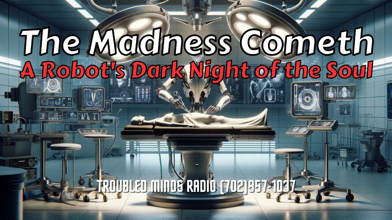 The Madness Cometh - A Robot's Dark Night - One News Page VIDEO