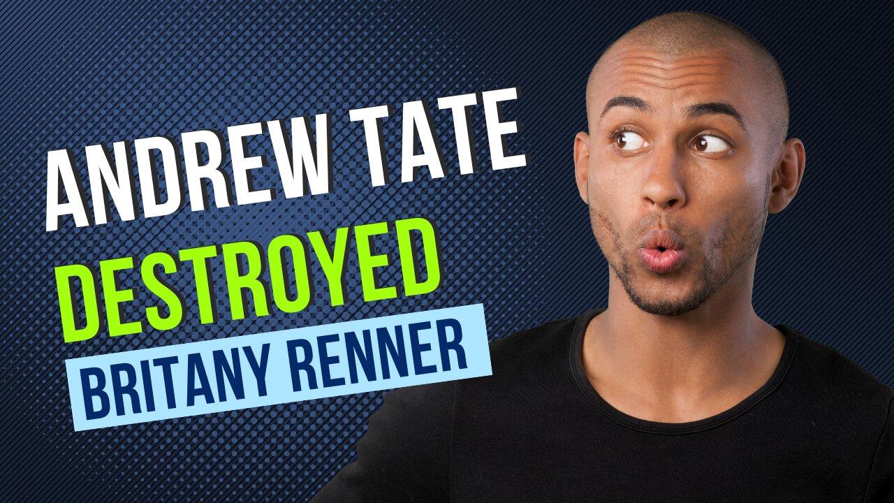 That Moment Andrew Tate DESTROYED Britany Renner - One News Page VIDEO