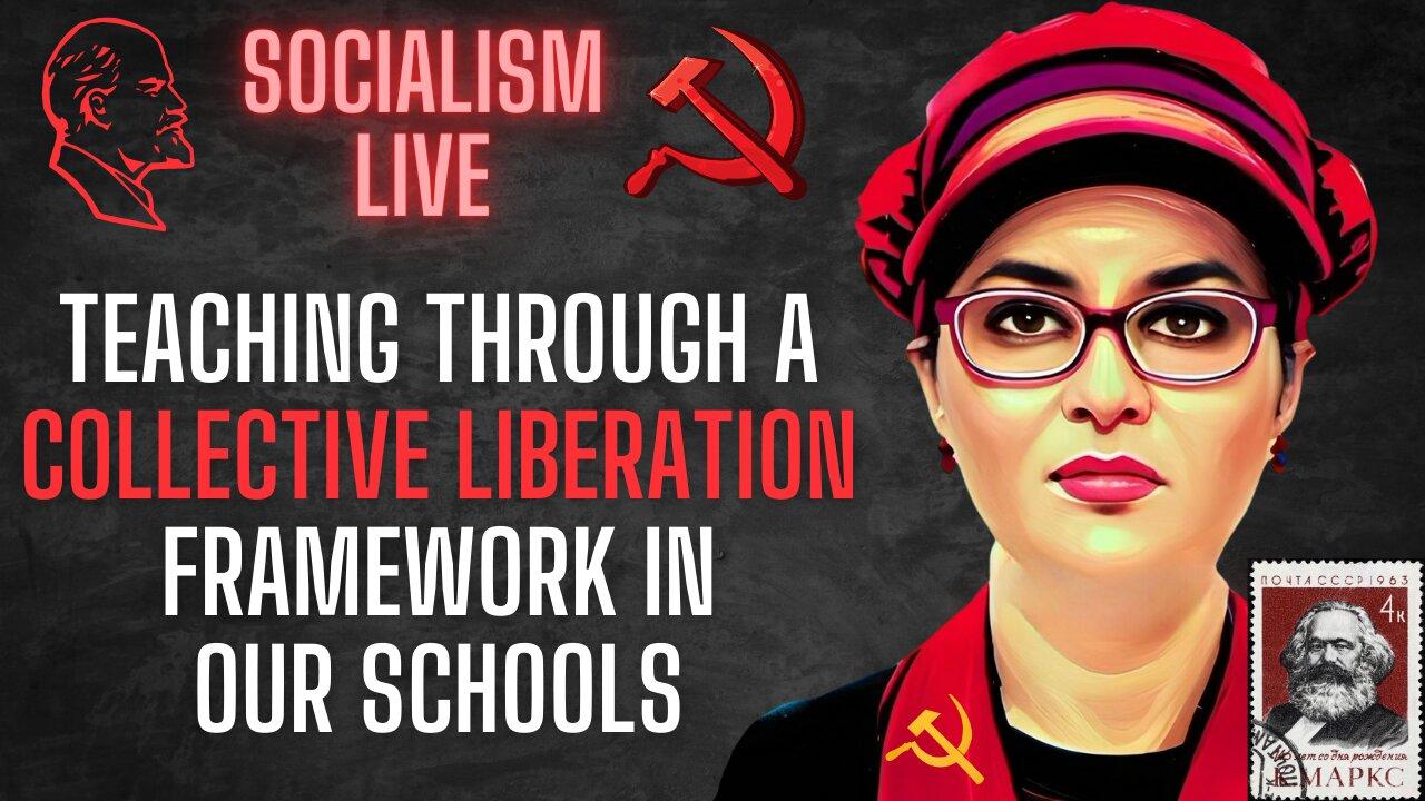 SOCIALISM LIVE: Teaching COLLECTIVE LIBERATION - One News Page VIDEO