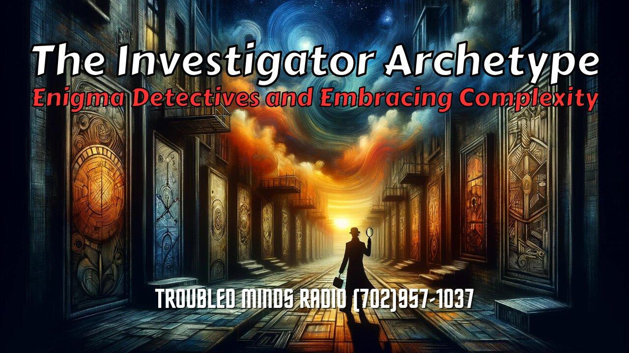 The Investigator Archetype - Enigma Detectives - One News Page VIDEO