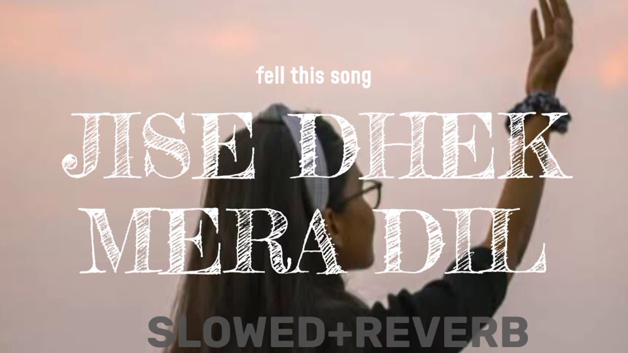 Jise dhek mera dil dhadka slowed and reverb - One News Page VIDEO