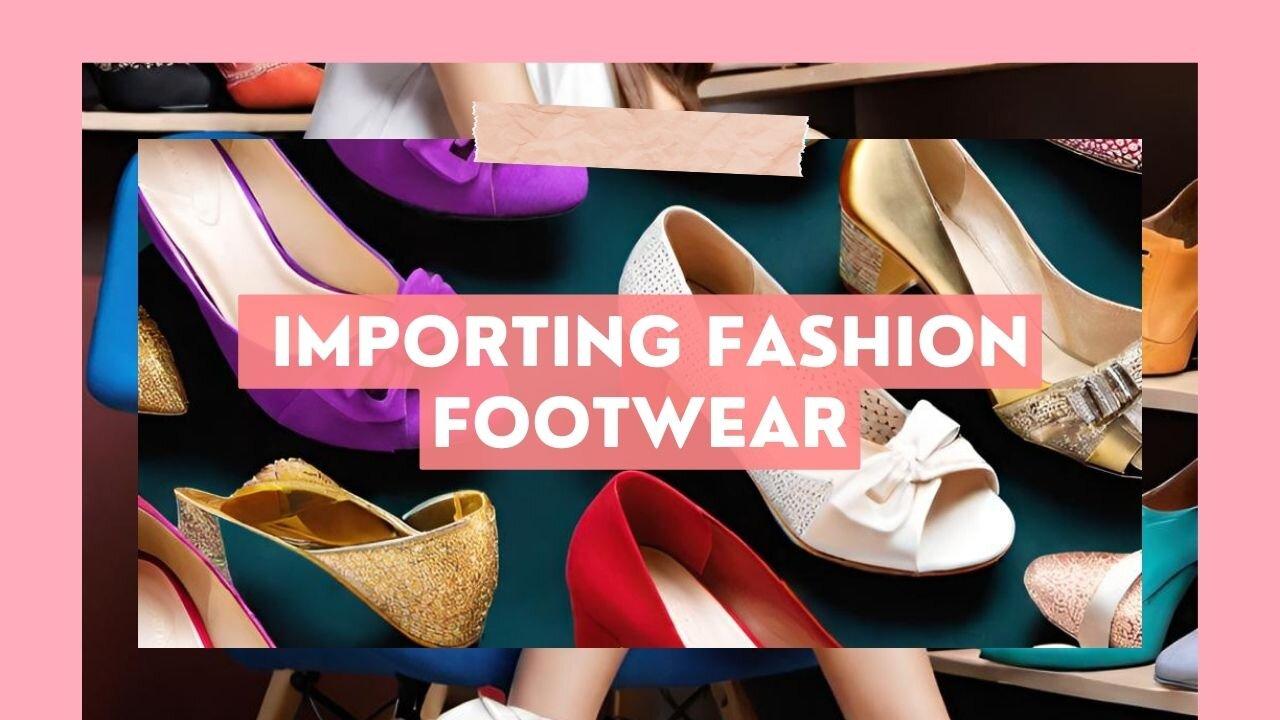 Bringing Fashion Footwear Into the USA: What You - One News Page VIDEO