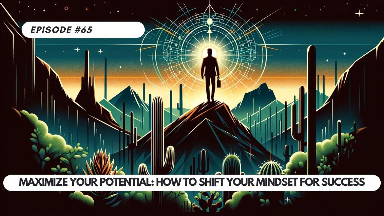 Ep #65 - Maximize Your Potential How to Shift - One News Page VIDEO