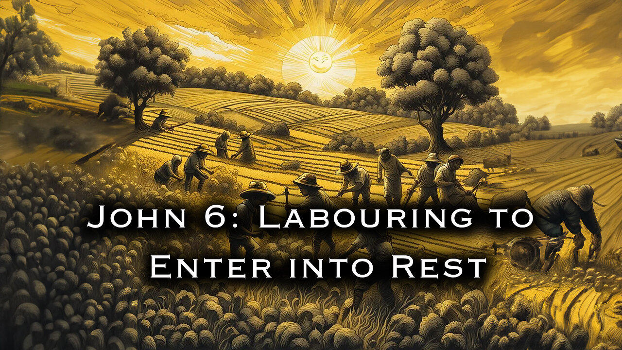 John 6: Labouring to Enter into Rest | Pastor - One News Page VIDEO