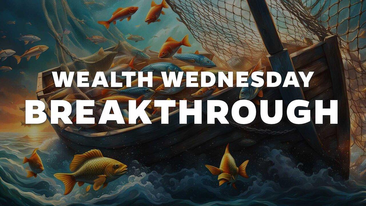Wealth Wednesday: Accessing Your Breakthrough! - One News Page VIDEO