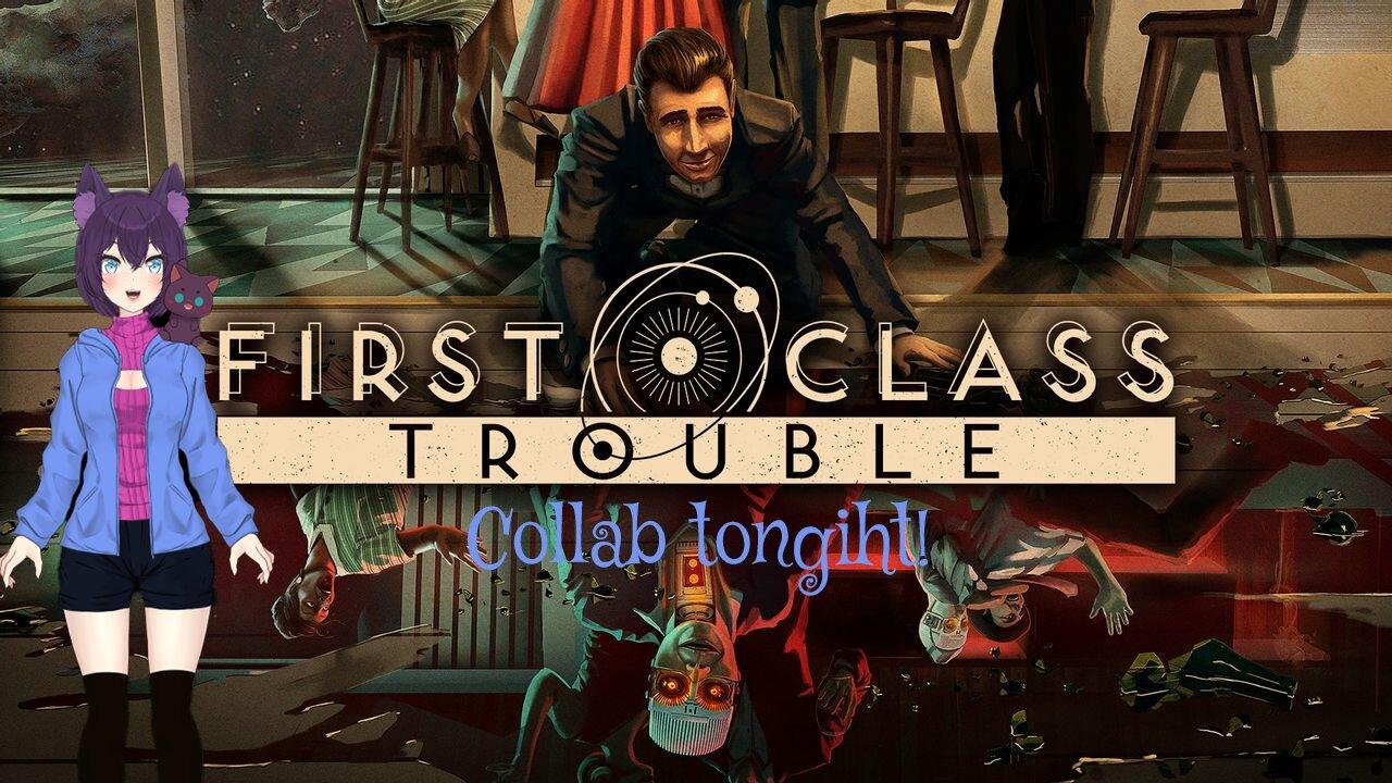 First Class Trouble #Collab #Vtuber - One News Page VIDEO