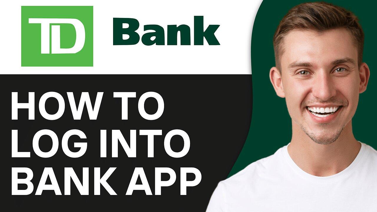 How to Log into the TD Bank App - One News Page VIDEO