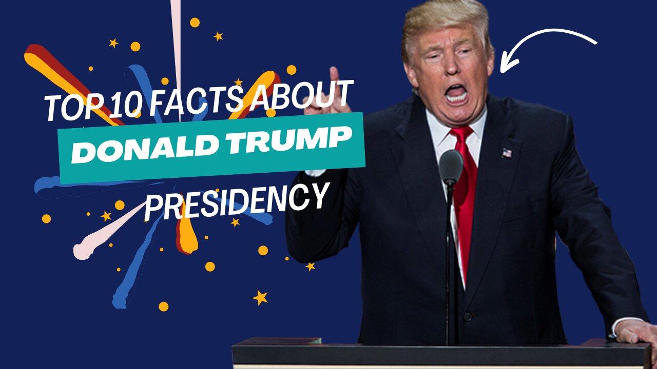 Top 10 Interesting Facts about DONALD TRUMP - One News Page VIDEO