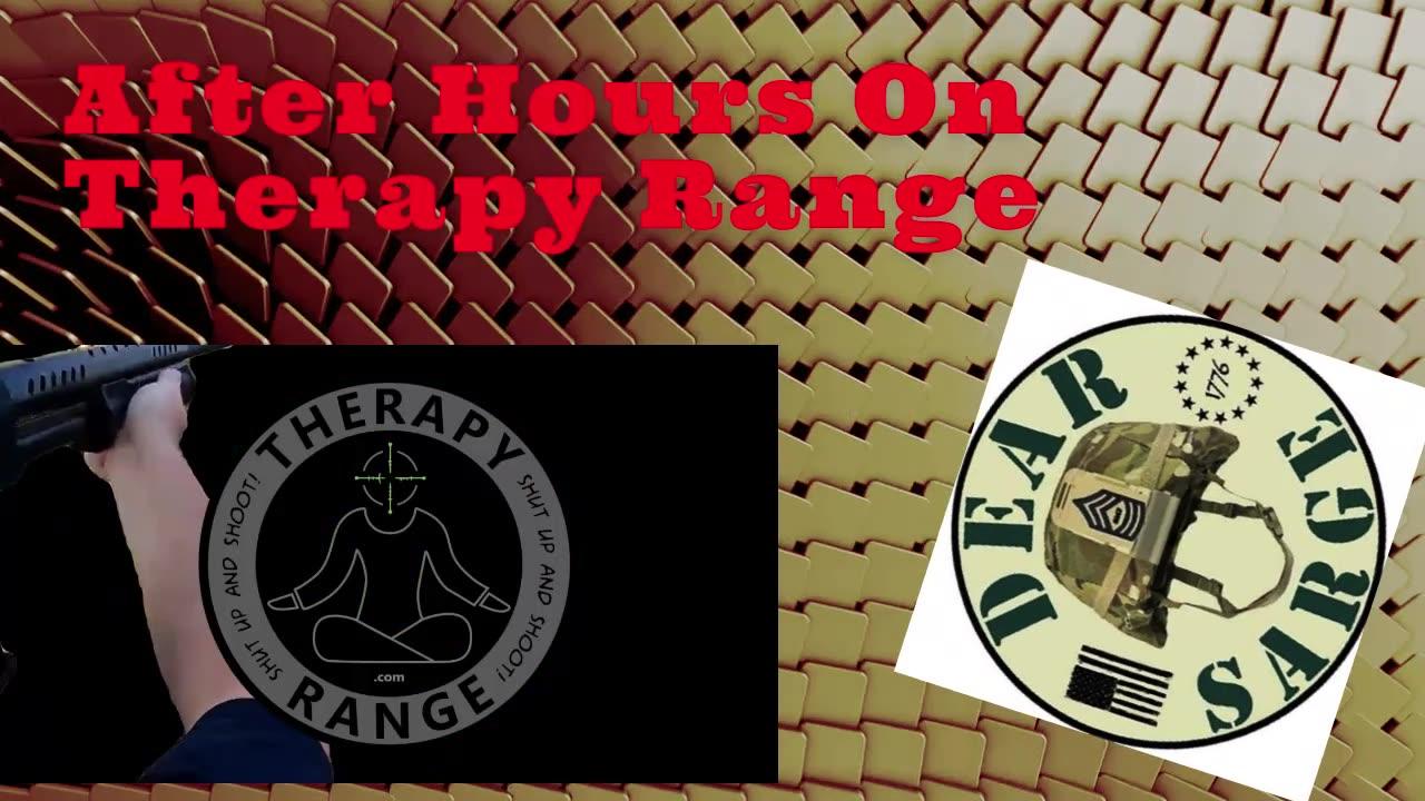 After Hours on Therapy Range with Dear Sarge - One News Page VIDEO