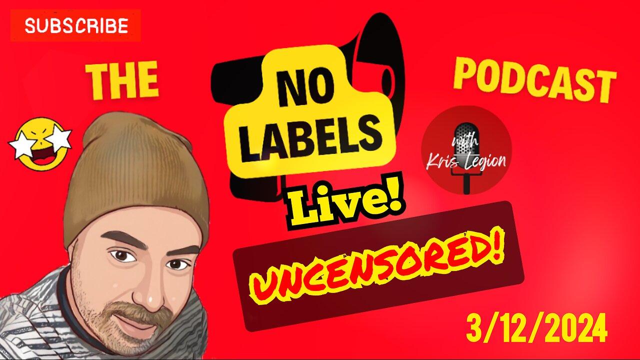 No Labels Pod Uncensored Live - 3/12/2024 Gaza - One News Page VIDEO