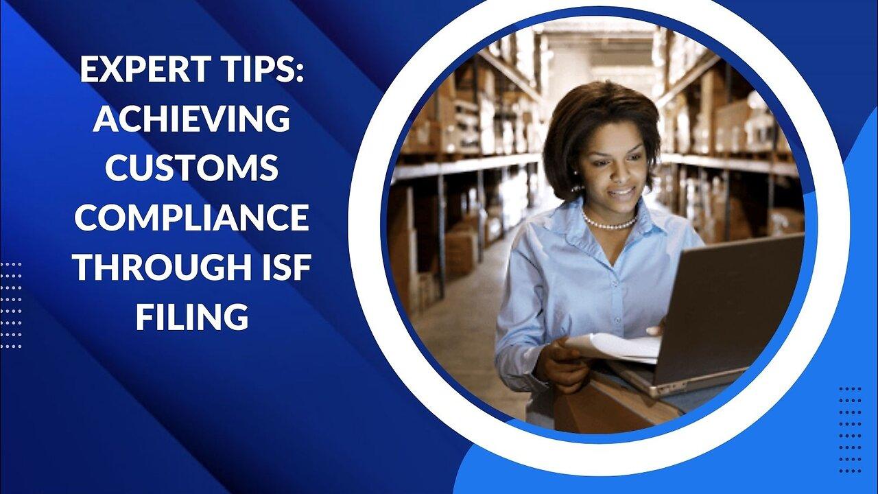 Tips for Accurate ISF Filing: Ensuring Customs - One News Page VIDEO