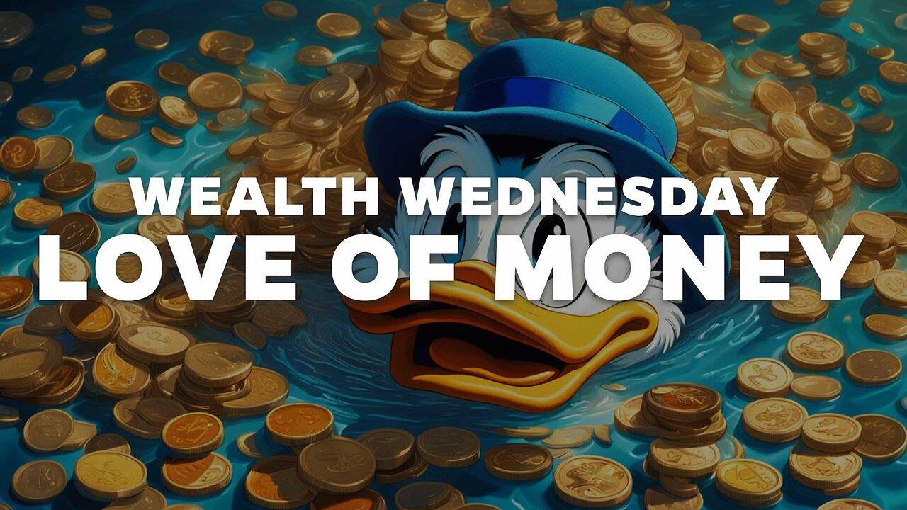 Wealth Wednesday: The Love of Money - One News Page VIDEO