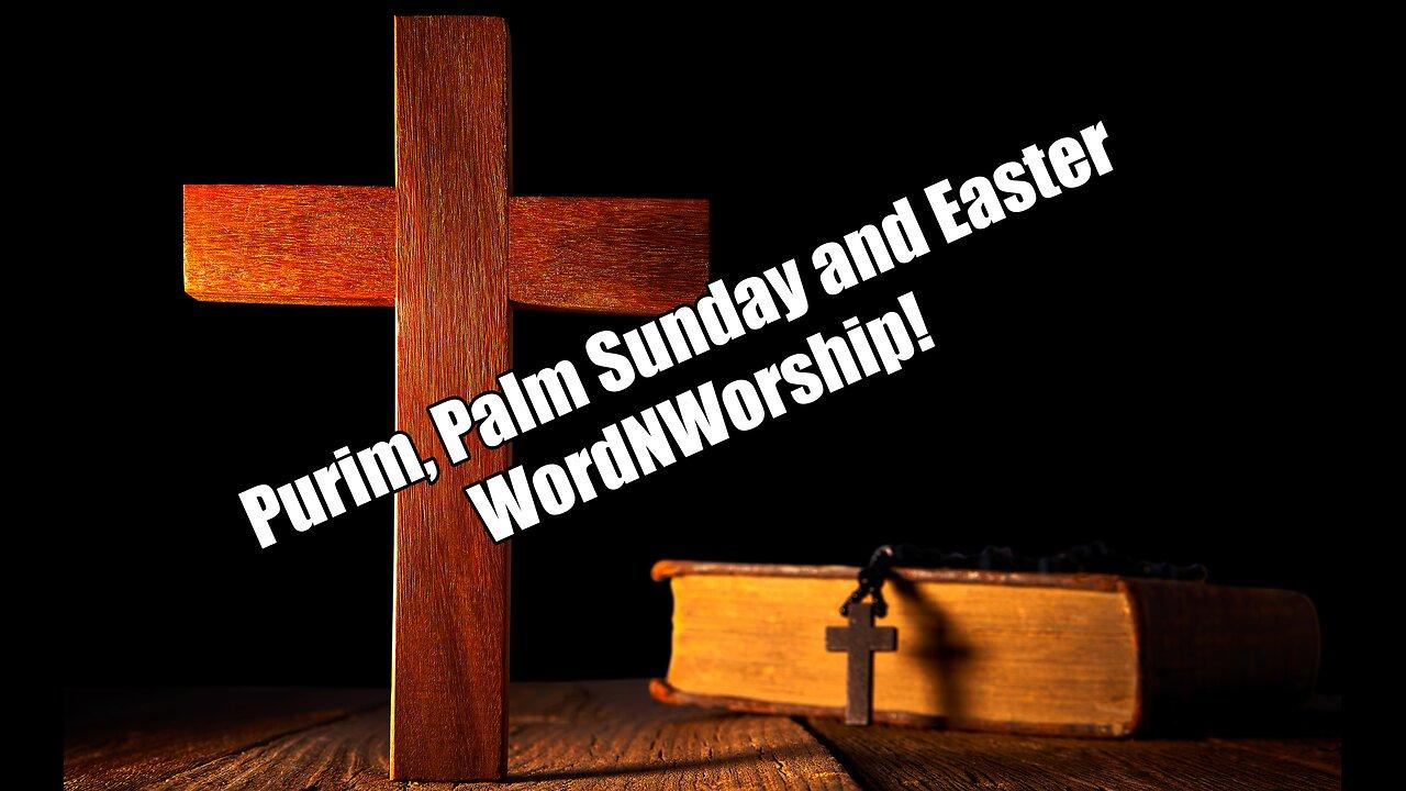 Purim, Palm Sunday and Easter. WordNWorship! Mar - One News Page VIDEO