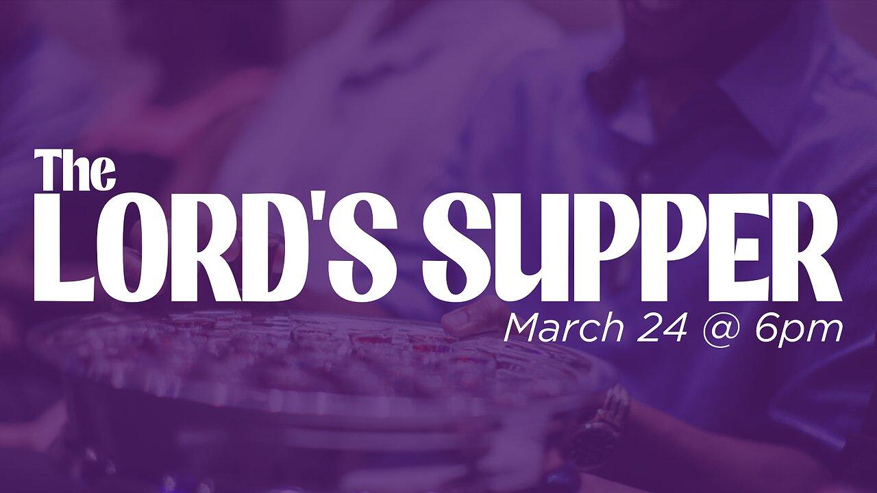 03-24-24 - The Lord’s Supper - One News Page VIDEO