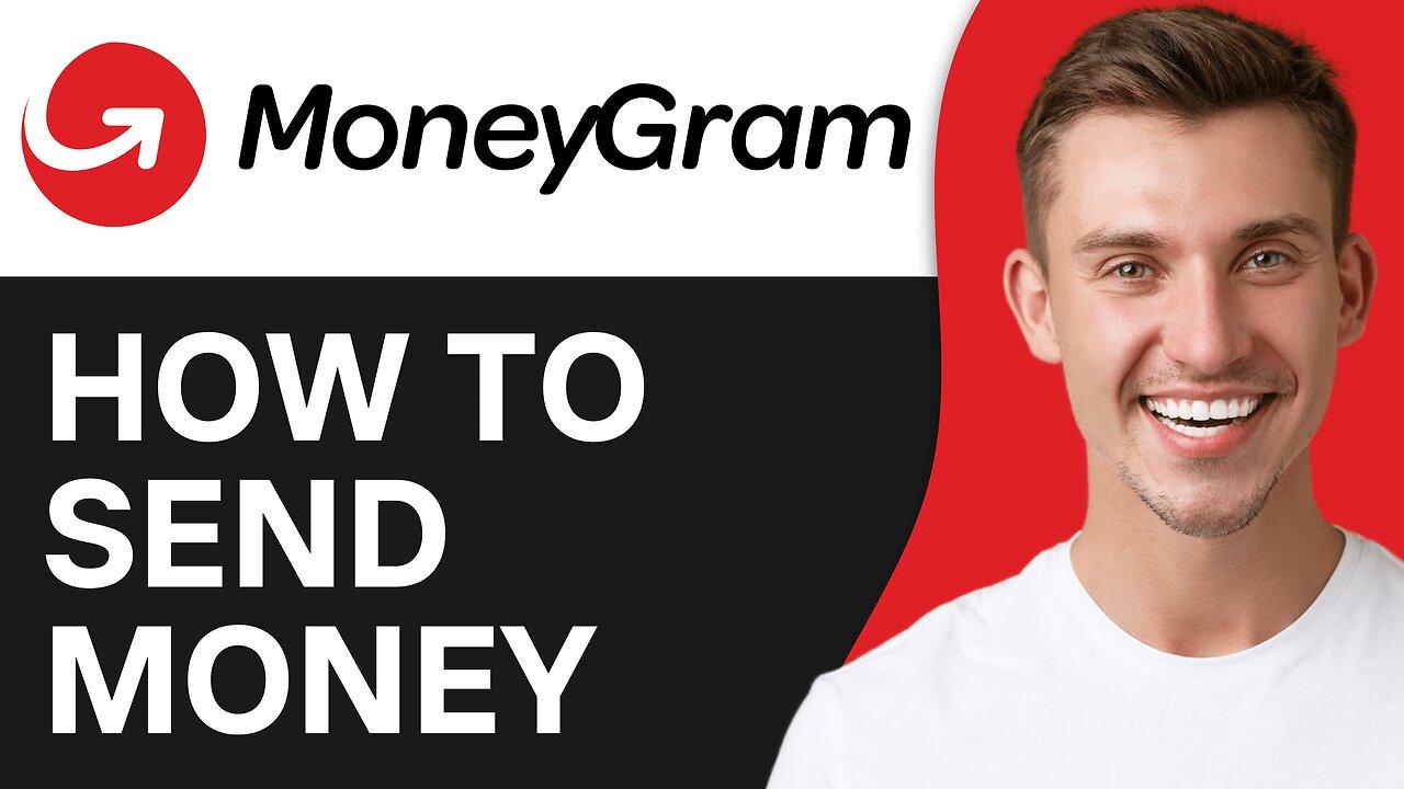 How To Send Money With MoneyGram App - One News Page VIDEO