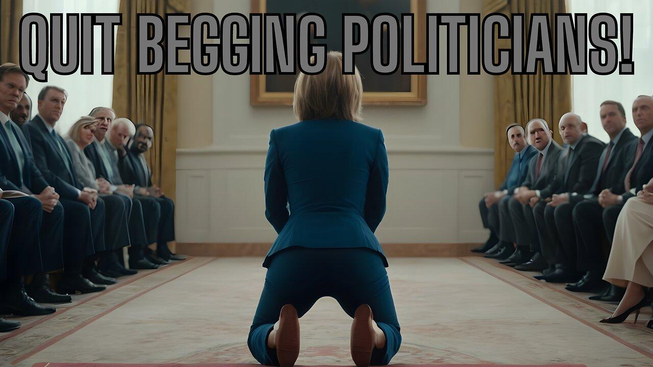 STOP IT! Quit Begging Politicians To Fix This - One News Page VIDEO